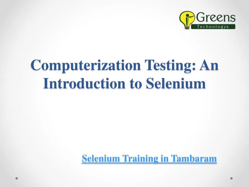 Ppt Computerisation Testing An Introduction To Selenium Powerpoint Presentation Id 8028121