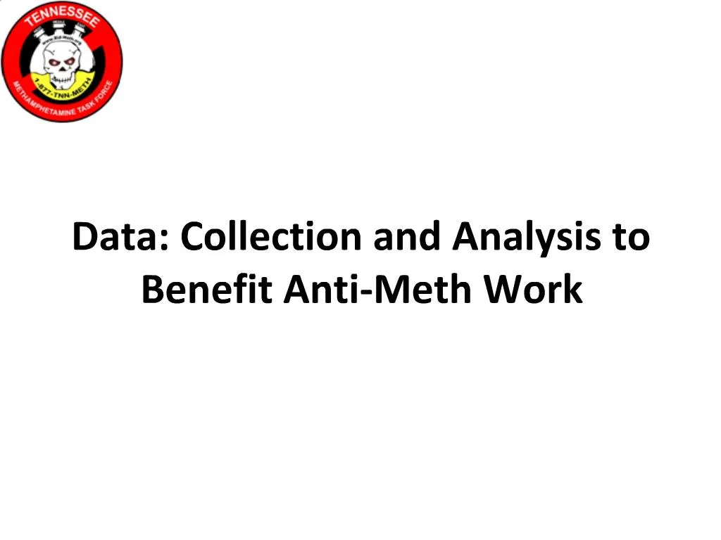 PPT - Data: Collection and Analysis to Benefit Anti-Meth Work ...
