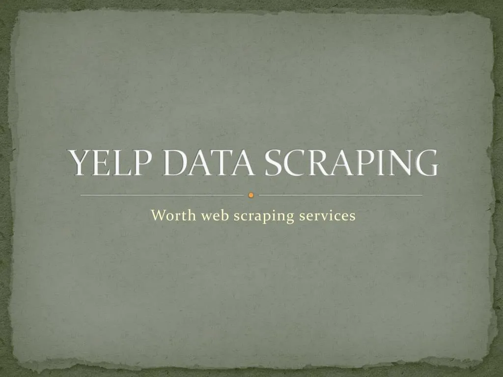 PPT - Yelp data scraping PowerPoint Presentation, free download - ID ...