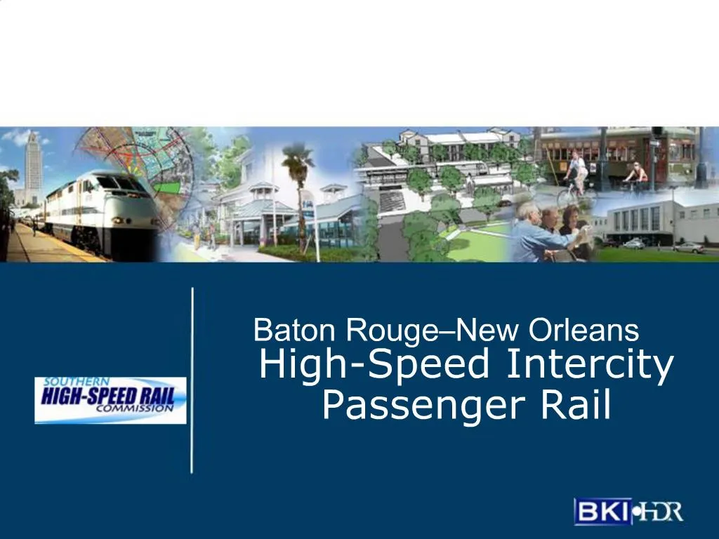 PPT - Baton Rouge New Orleans High-Speed Intercity Passenger Rail ...