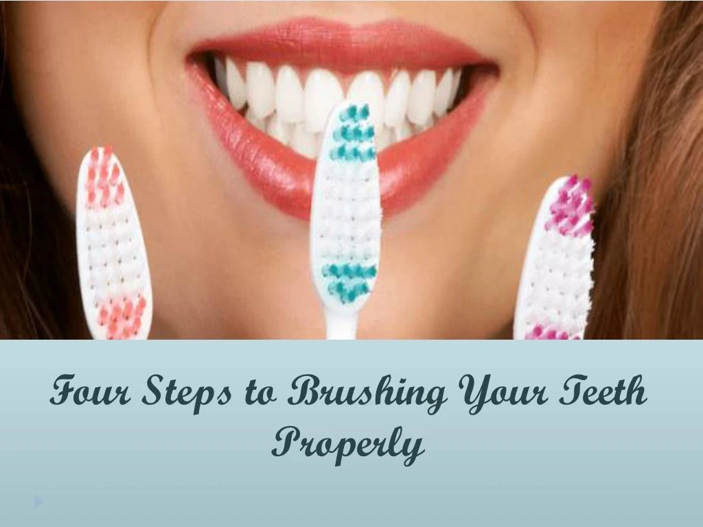 PPT - Best Dentist Vancouver - Steps to Brushing Your Teeth Properly ...