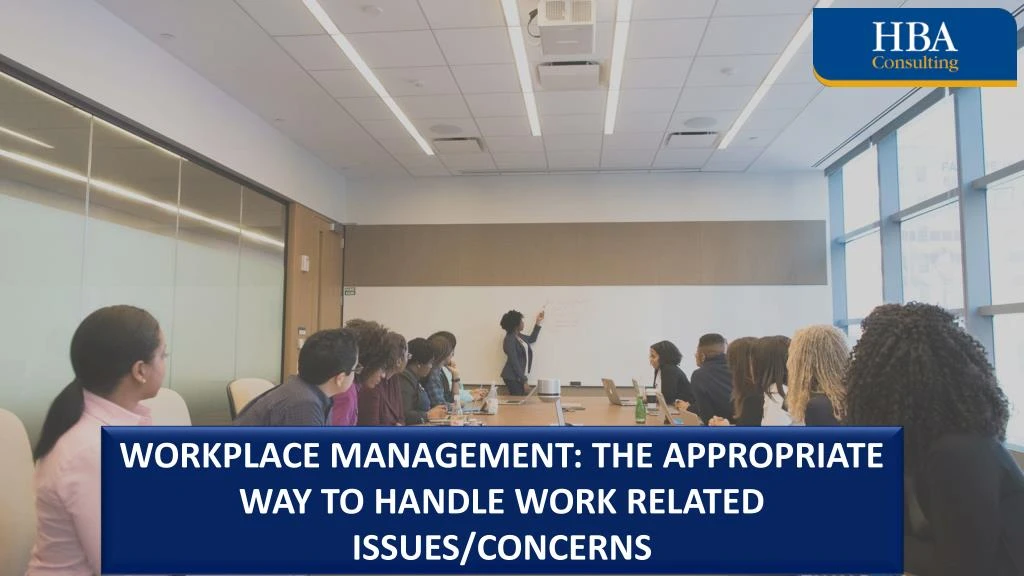 PPT - Workplace Management: The Appropriate Way to Handle Work Related ...