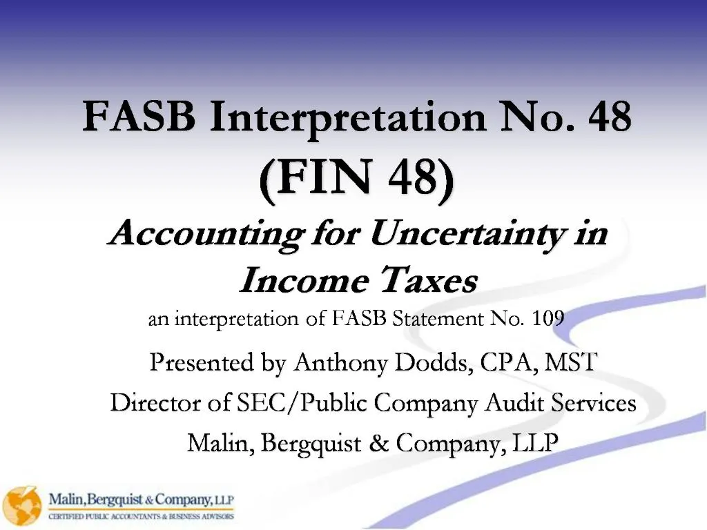 PPT - FASB Interpretation No. 48 FIN 48 Accounting for Uncertainty in ...