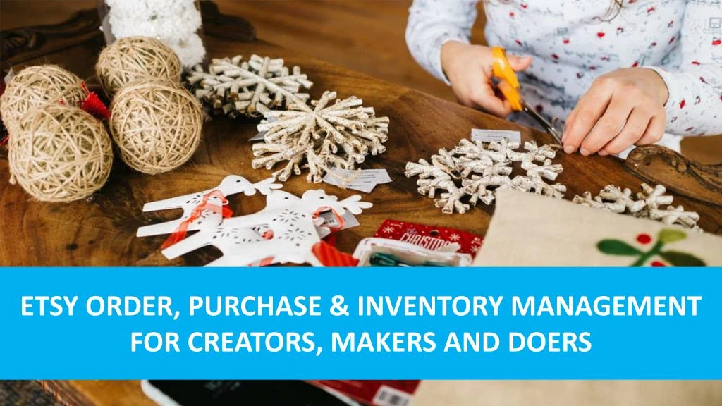 PPT - Etsy Order, Purchase & Inventory Management for Creators, Makers ...