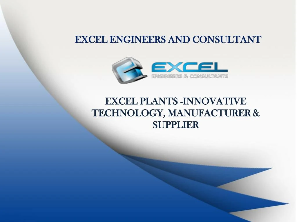 PPT - EXCEL PLANTS -INNOVATIVE TECHNOLOGY, MANUFACTURER & SUPPLIER ...