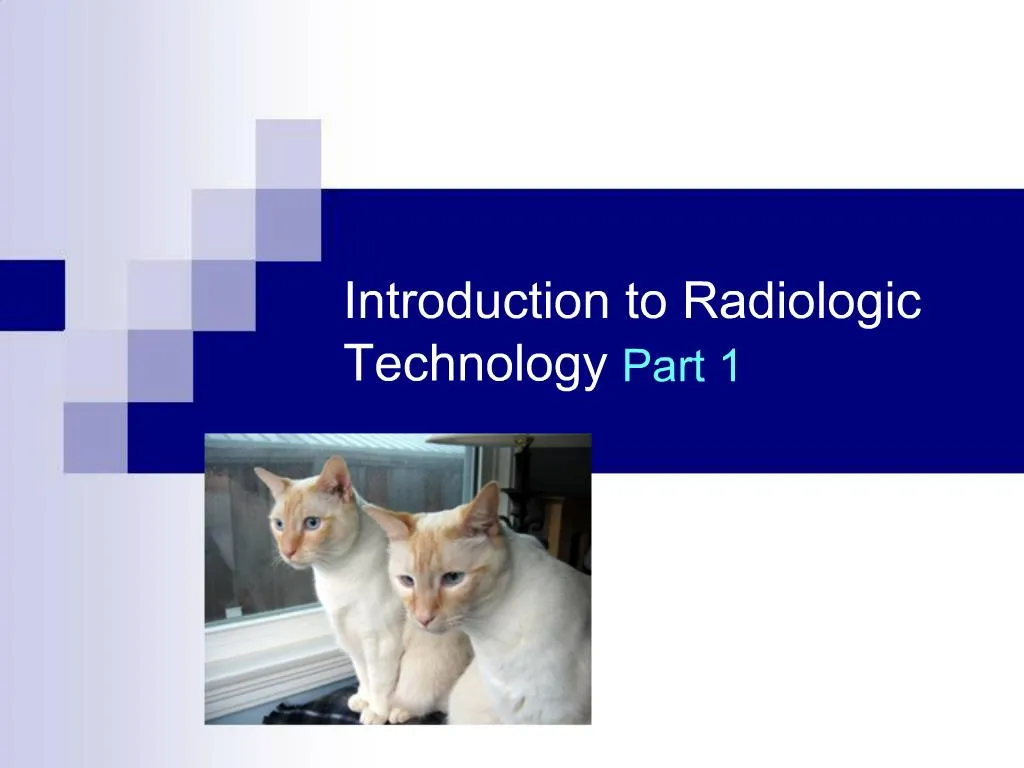 PPT - Introduction to Radiologic Technology Part 1 PowerPoint ...