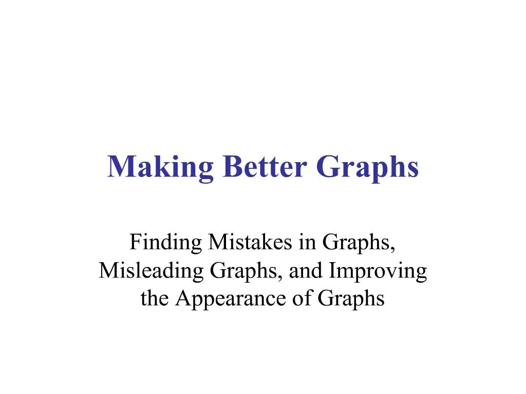 PPT - Making Better Graphs PowerPoint Presentation, free download - ID ...