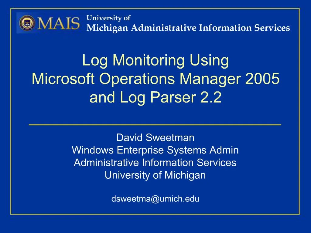 PPT - Log Monitoring Using Microsoft Operations Manager 2005 and Log ...