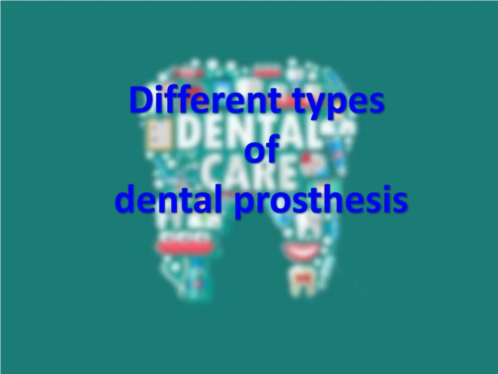 PPT - Different types of dental prosthesis PowerPoint Presentation ...