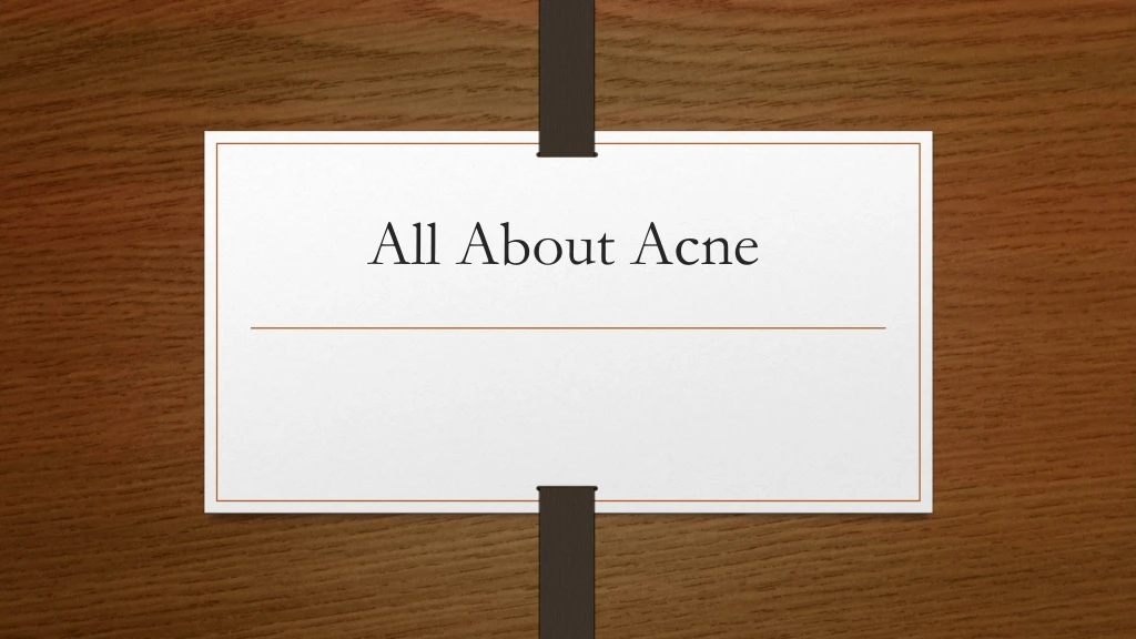 PPT - All About Acne PowerPoint Presentation, free download - ID:8147175