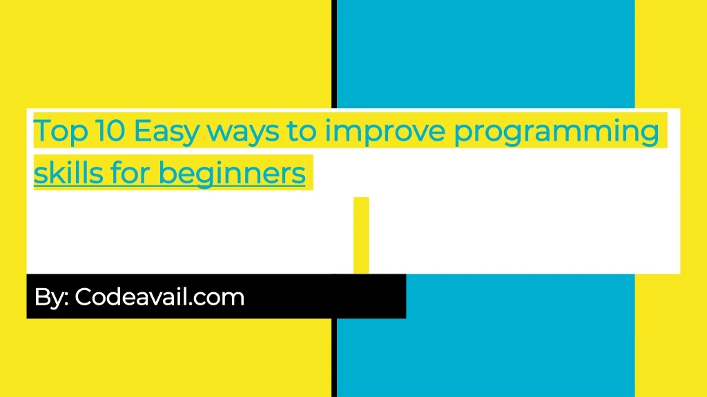 PPT - Top 10 Easy ways to improve programming skills for beginners ...