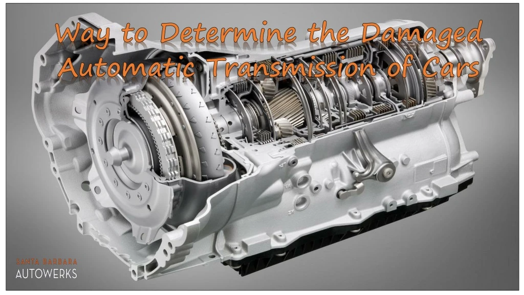 PPT - Way to Determine the Damaged Automatic Transmission of Cars ...
