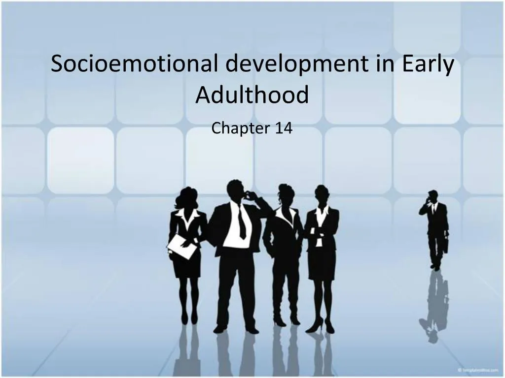 PPT - Socioemotional development in Early Adulthood PowerPoint ...