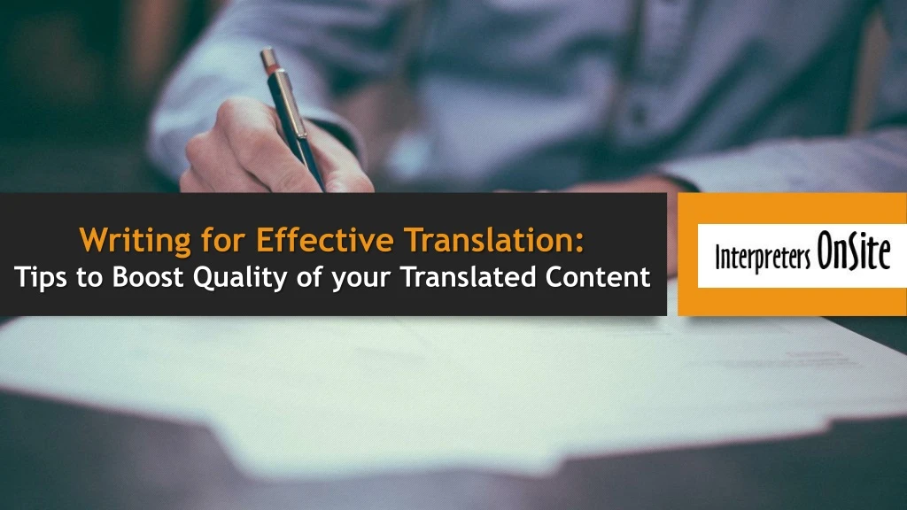 PPT - Writing for Effective Translation : Tips to Boost Quality of your ...