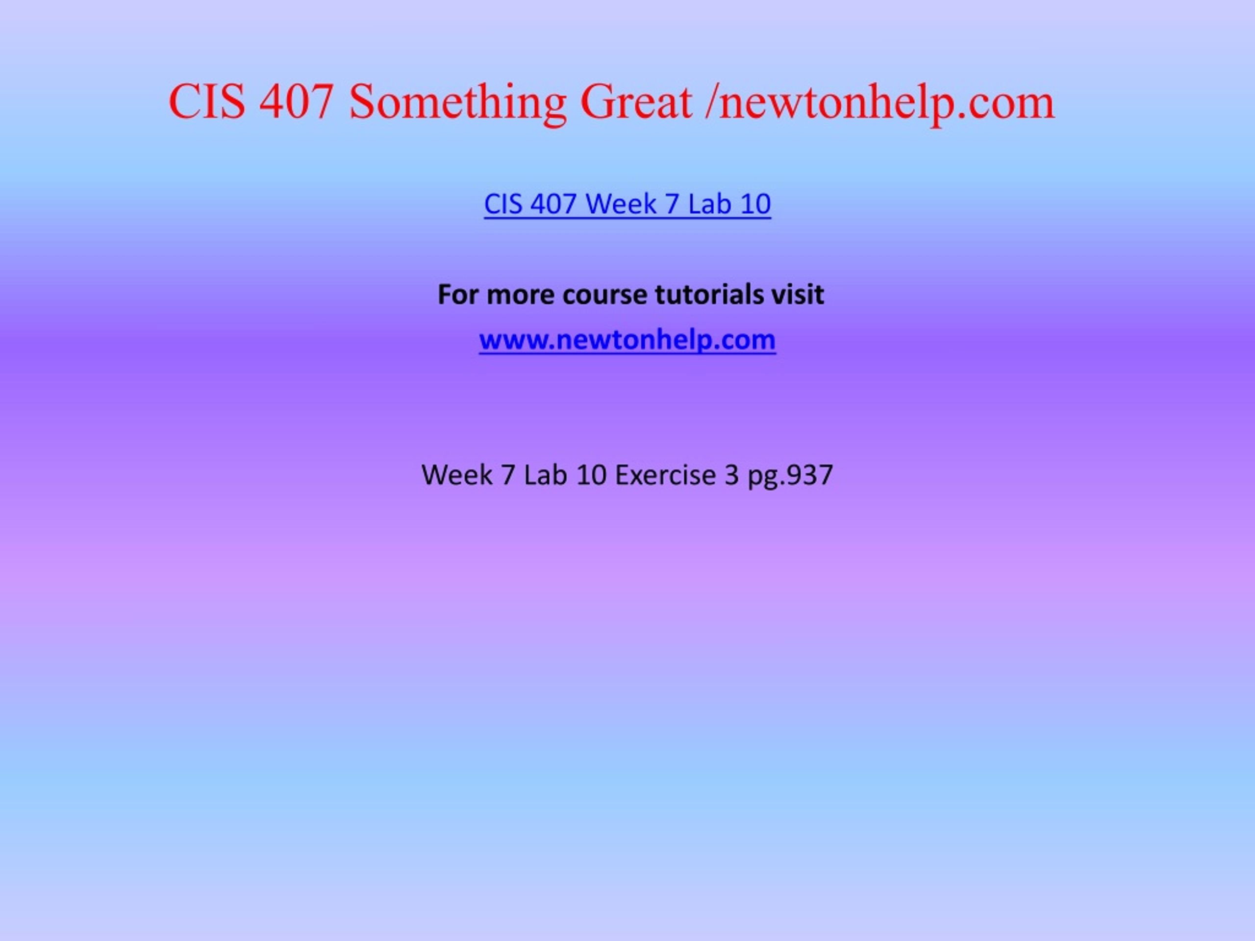 PPT - CIS 407 Something Great /newtonhelp.com PowerPoint Presentation, free download - ID:8169870