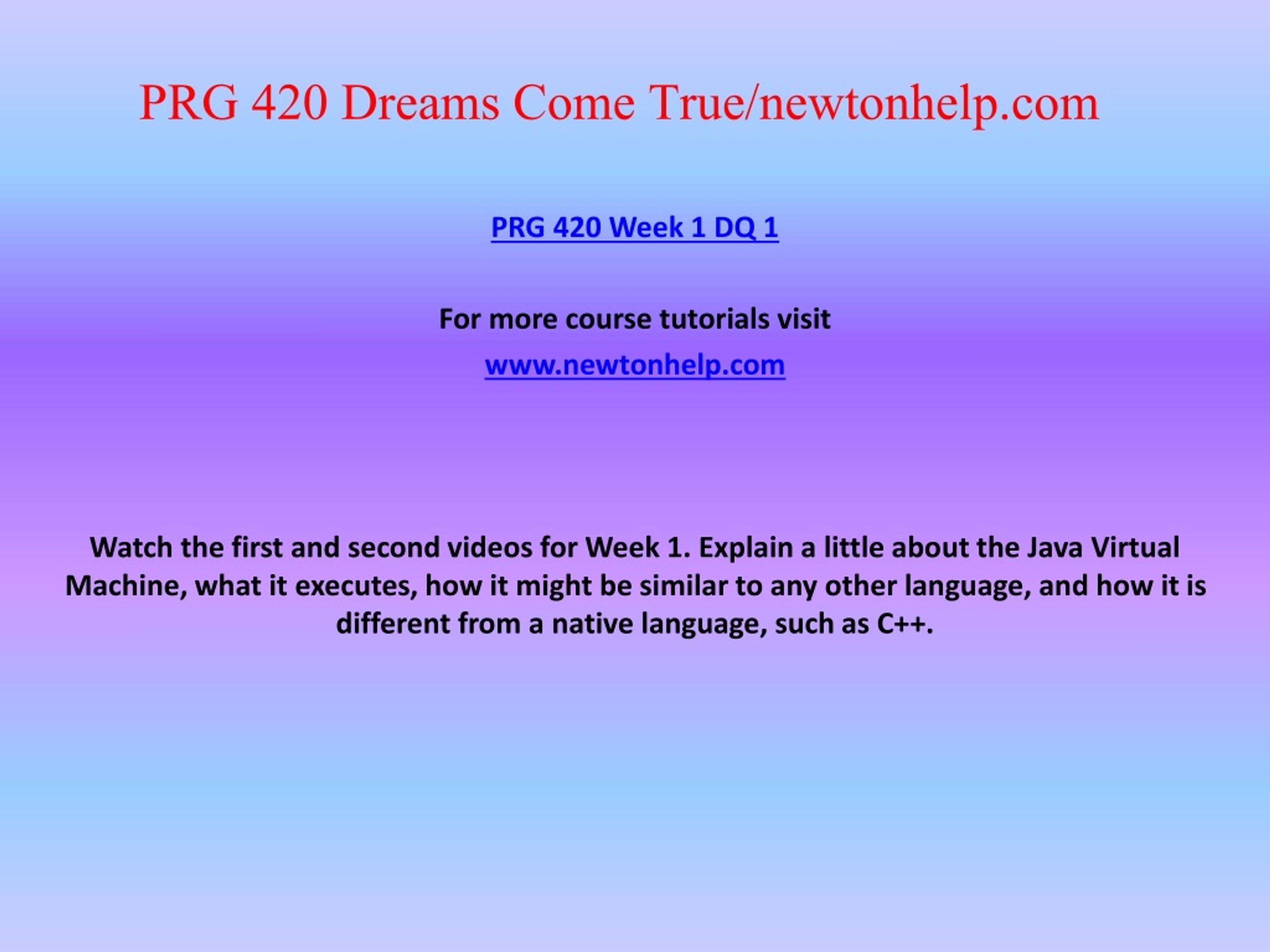 PPT - PRG 420 Dreams Come True/newtonhelp.com PowerPoint Presentation ...