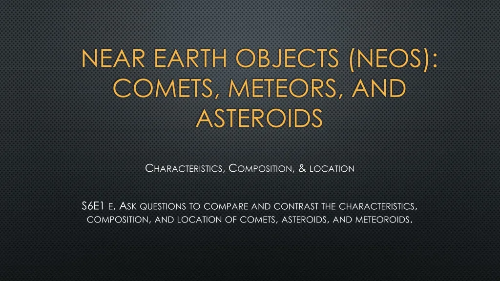 PPT - Near earth objects ( neos ): Comets, Meteors, and Asteroids ...