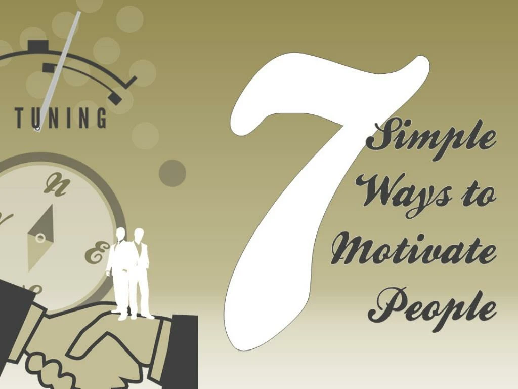 PPT - 7 Simple Ways to Motivate People PowerPoint Presentation, free ... PPT - 7 Simple Ways to Motivate People PowerPoint Presentation, free ...