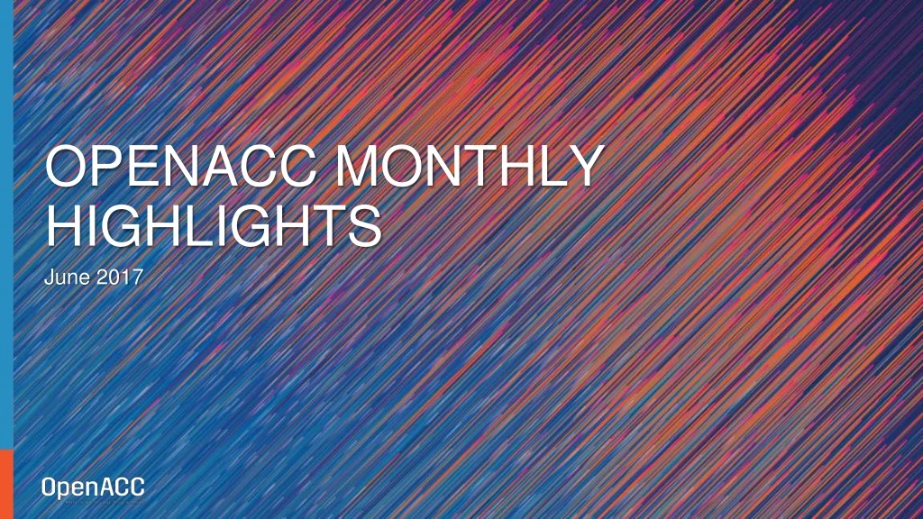 PPT - OpenACC Monthly Highlights June 2017 PowerPoint Presentation ...