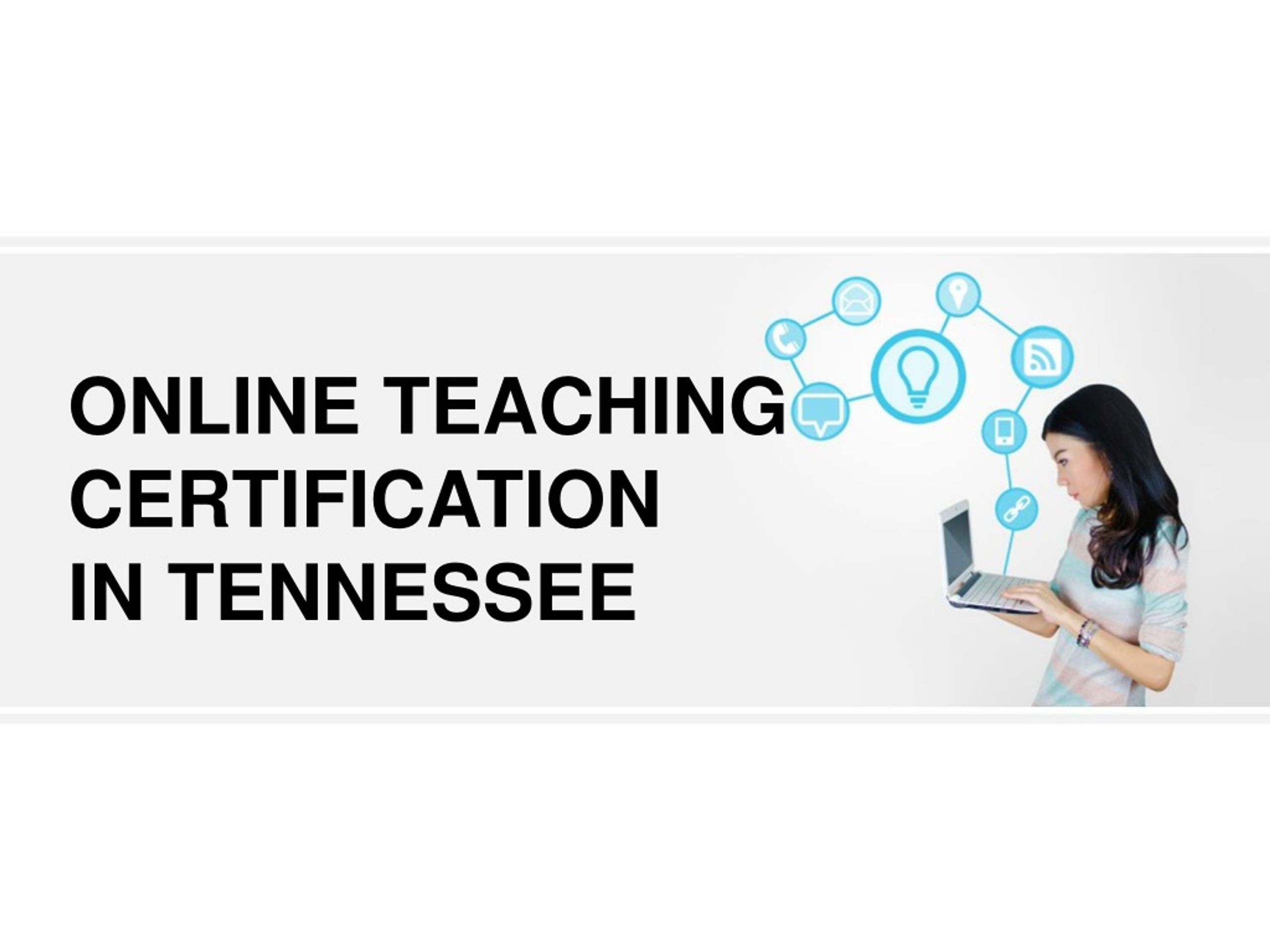 PPT - Online Teacher Certification in Tennessee PowerPoint Presentation ...