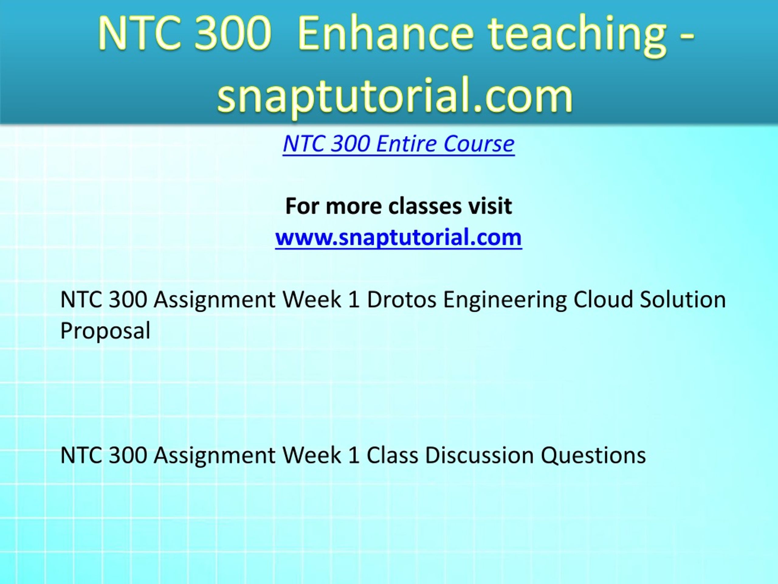 PPT - NTC 300 Enhance teaching - snaptutorial.com PowerPoint Presentation - ID:8226535