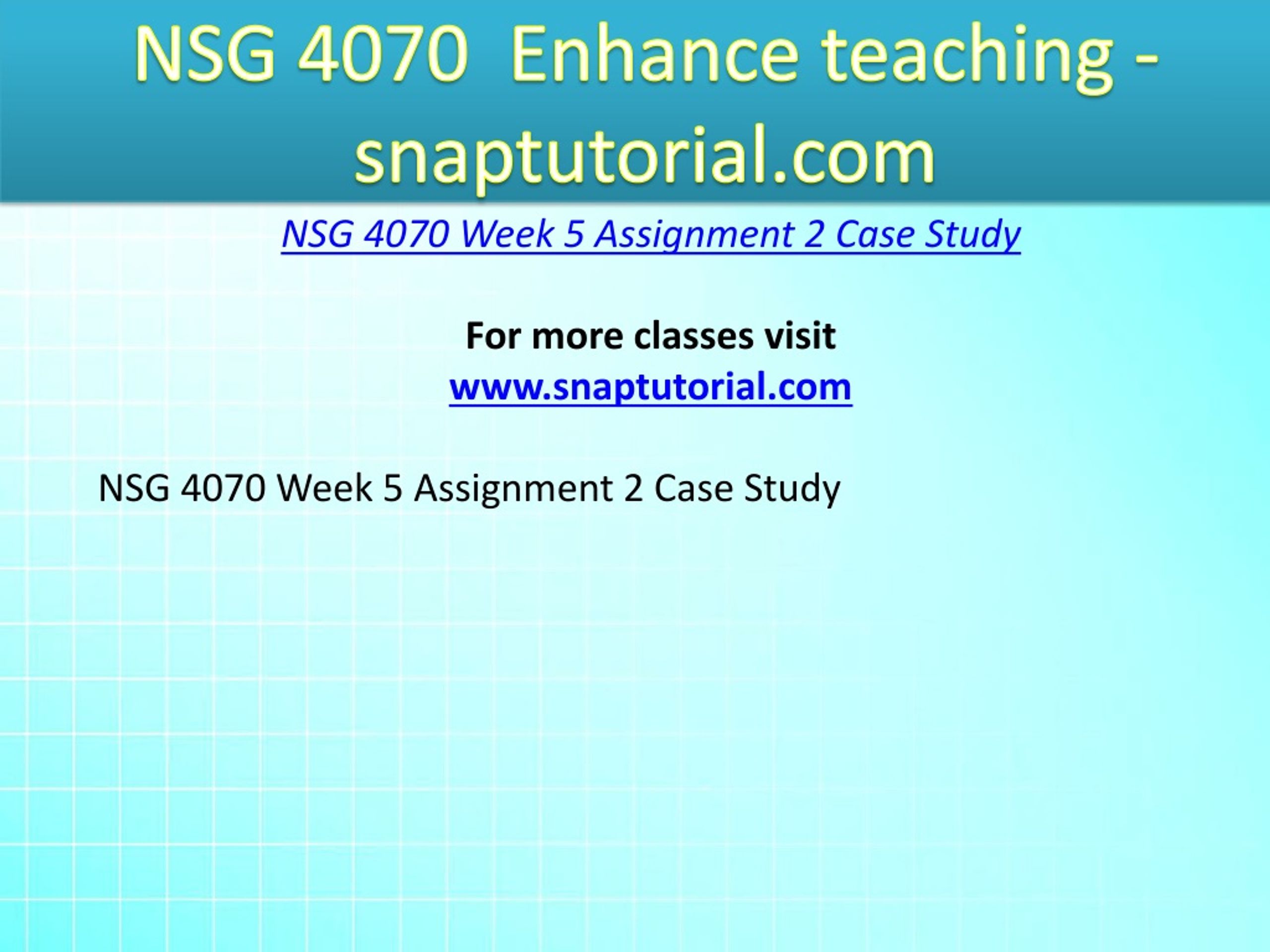 PPT - NSG 4070 Enhance teaching - snaptutorial.com PowerPoint ...