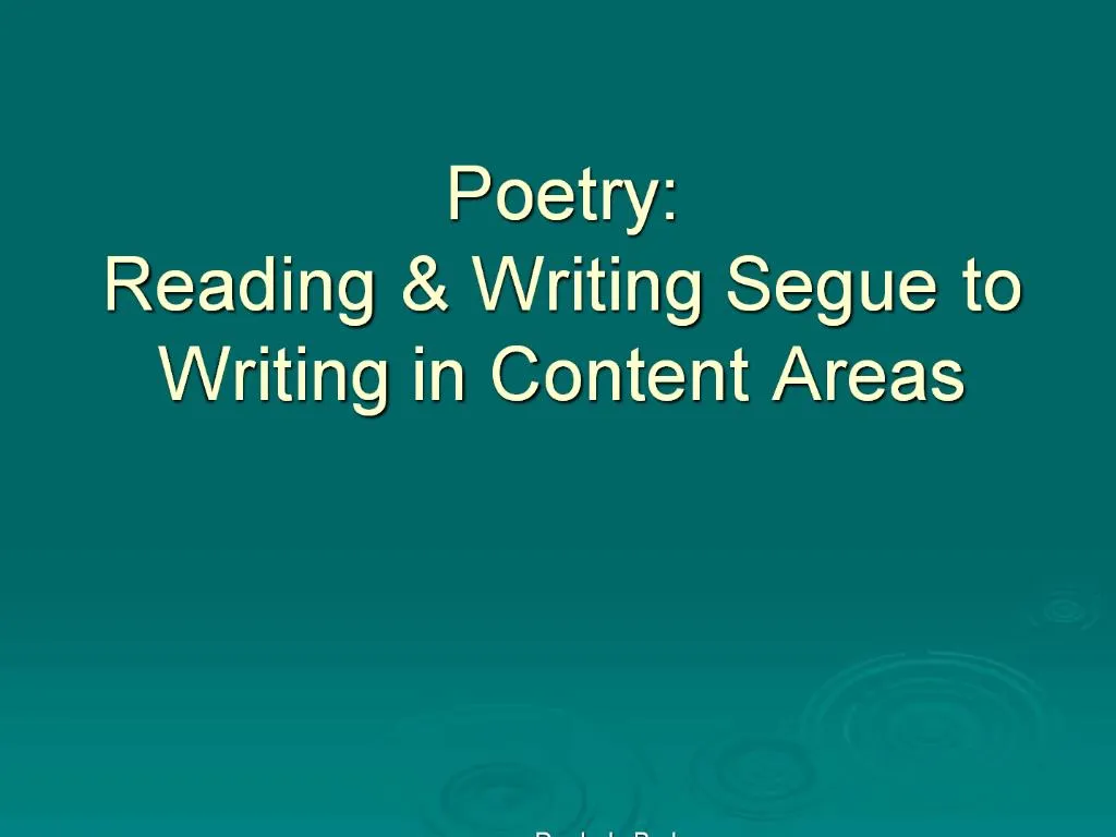 PPT - Poetry: Reading Writing Segue to Writing in Content Areas ...