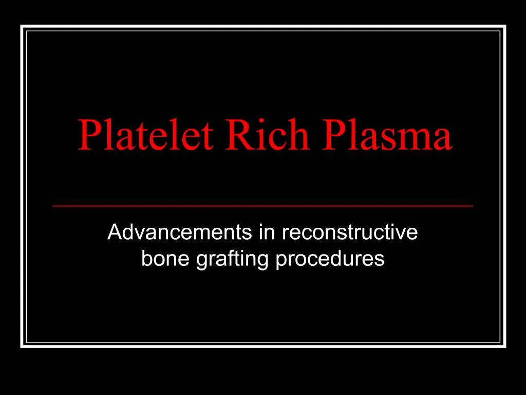 PPT - Platelet Rich Plasma PowerPoint Presentation, free download - ID ...
