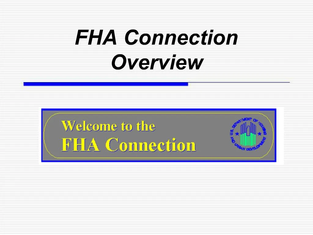 PPT - FHA Connection Overview PowerPoint Presentation, free download ...