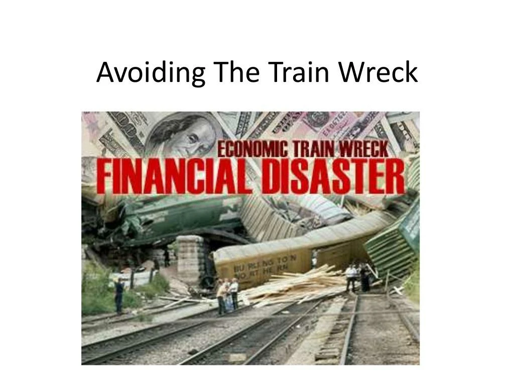 PPT - The financial train wreck PowerPoint Presentation, free download ...