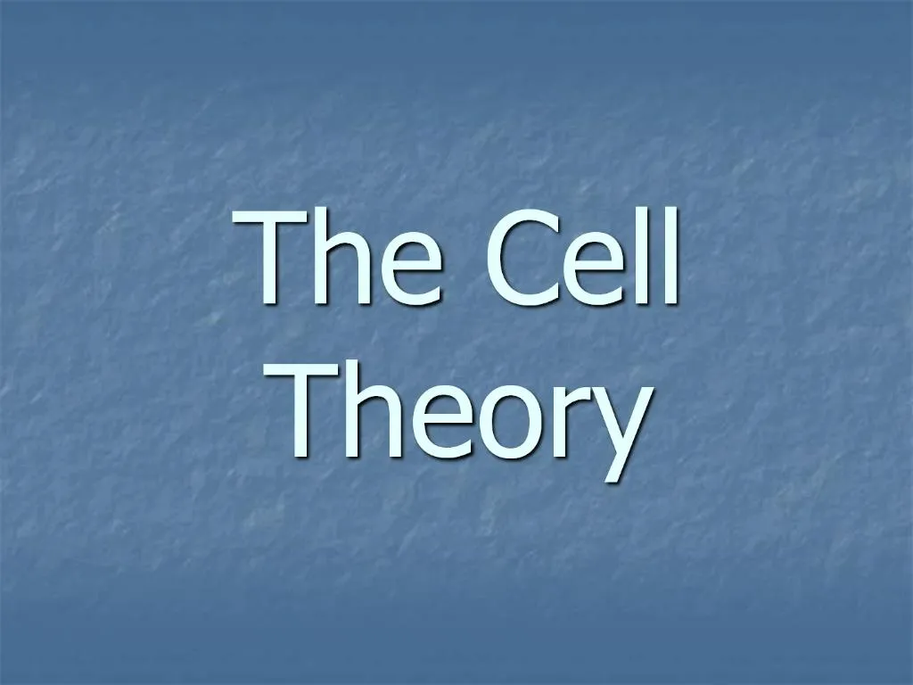 PPT - The Cell Theory PowerPoint Presentation, free download - ID:826569