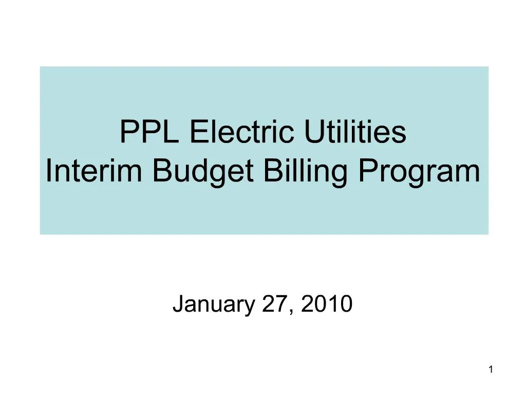 PPT - PPL Electric Utilities Interim Budget Billing Program PowerPoint Presentation - ID:827064