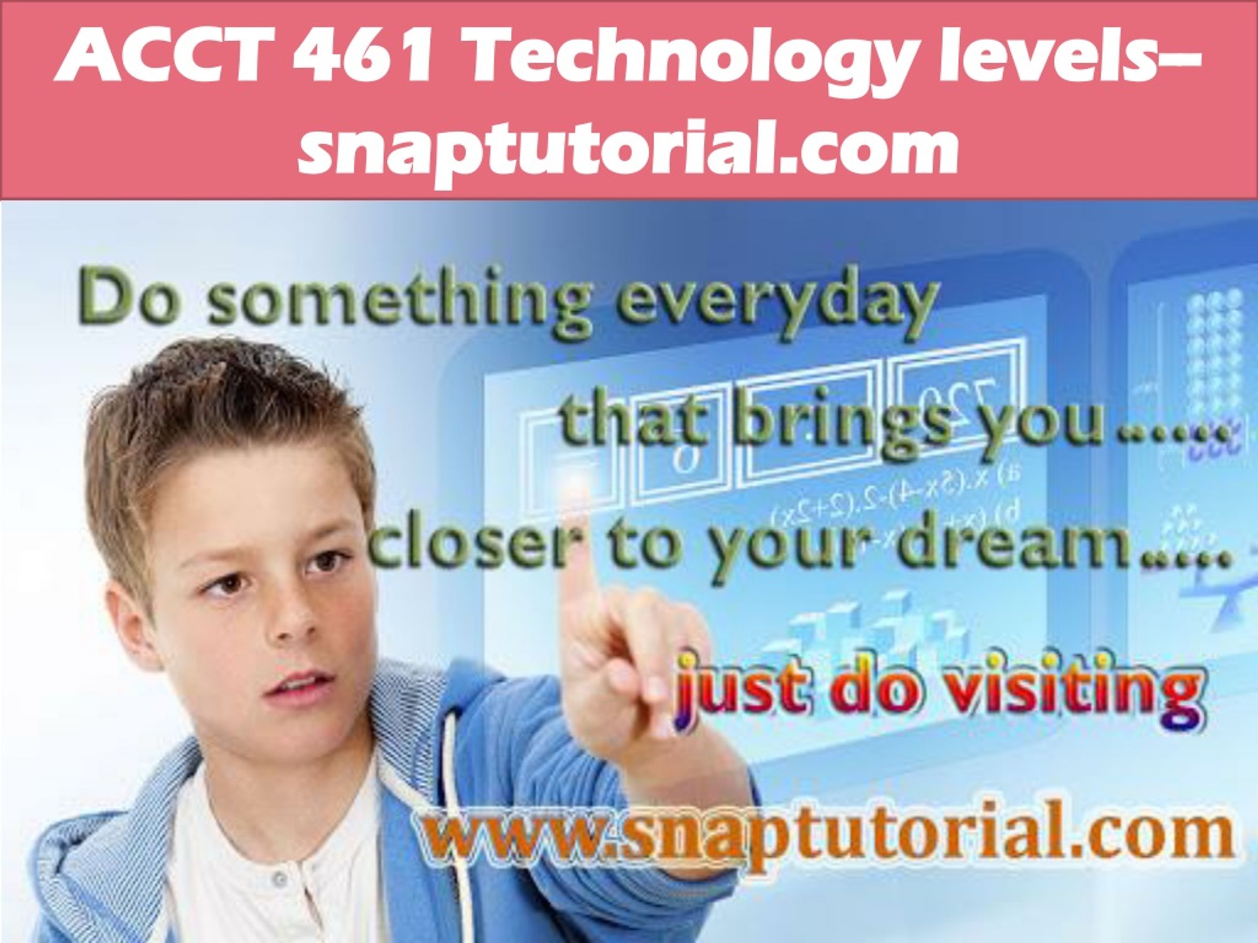 PPT - ACCT 461 Technology levels--snaptutorial.com PowerPoint Presentation - ID:8274349