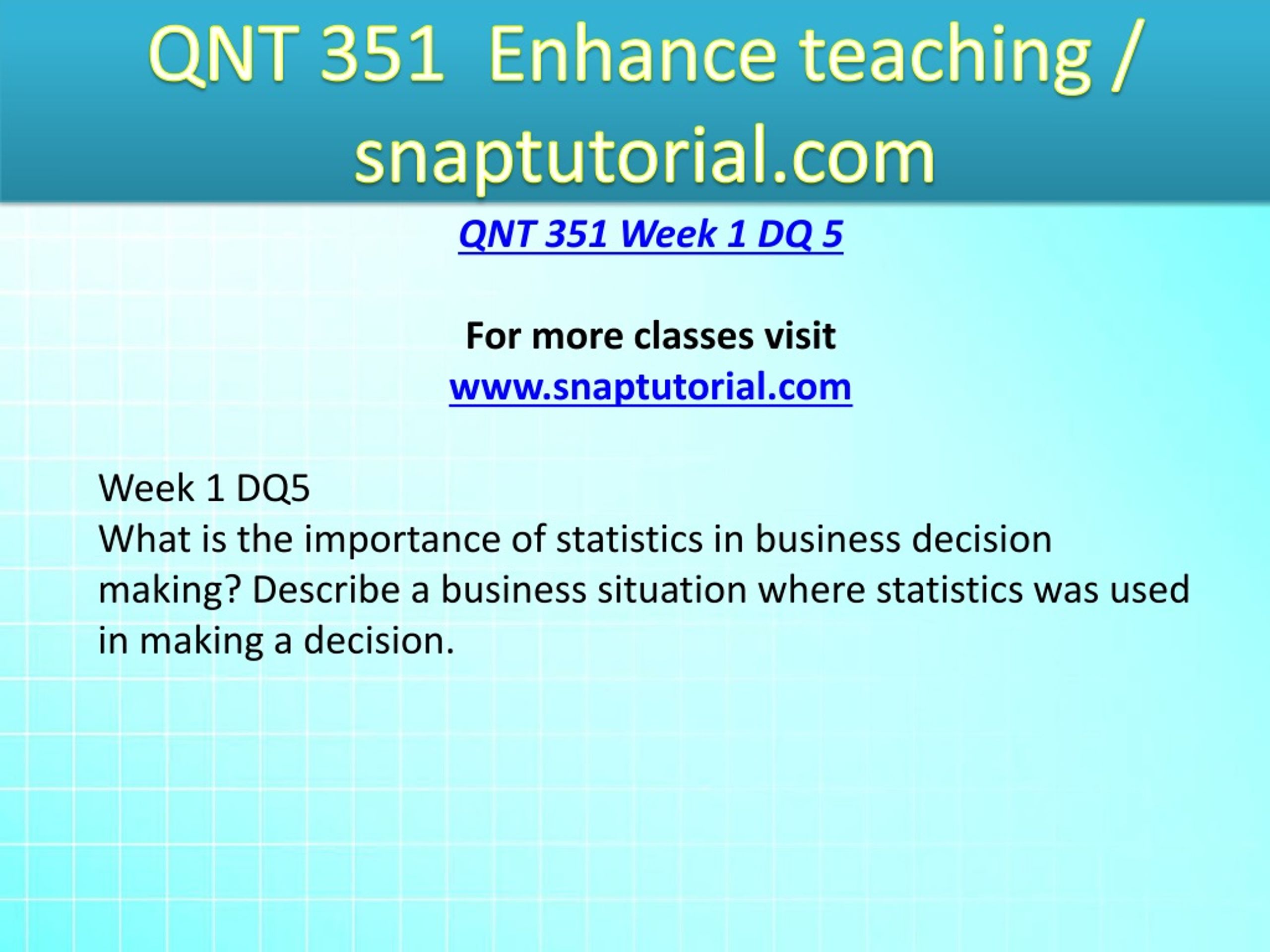 PPT - QNT 351 Enhance teaching / snaptutorial.com PowerPoint Presentation - ID:8280681