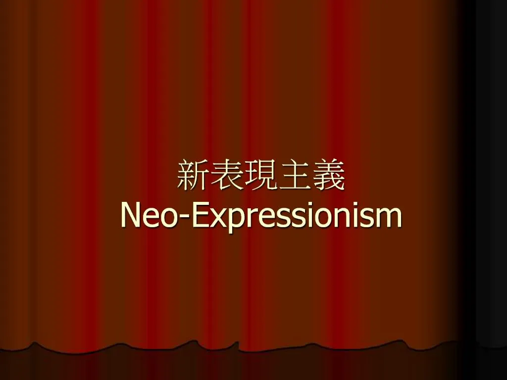 PPT - Neo-Expressionism PowerPoint Presentation, free download - ID:829931