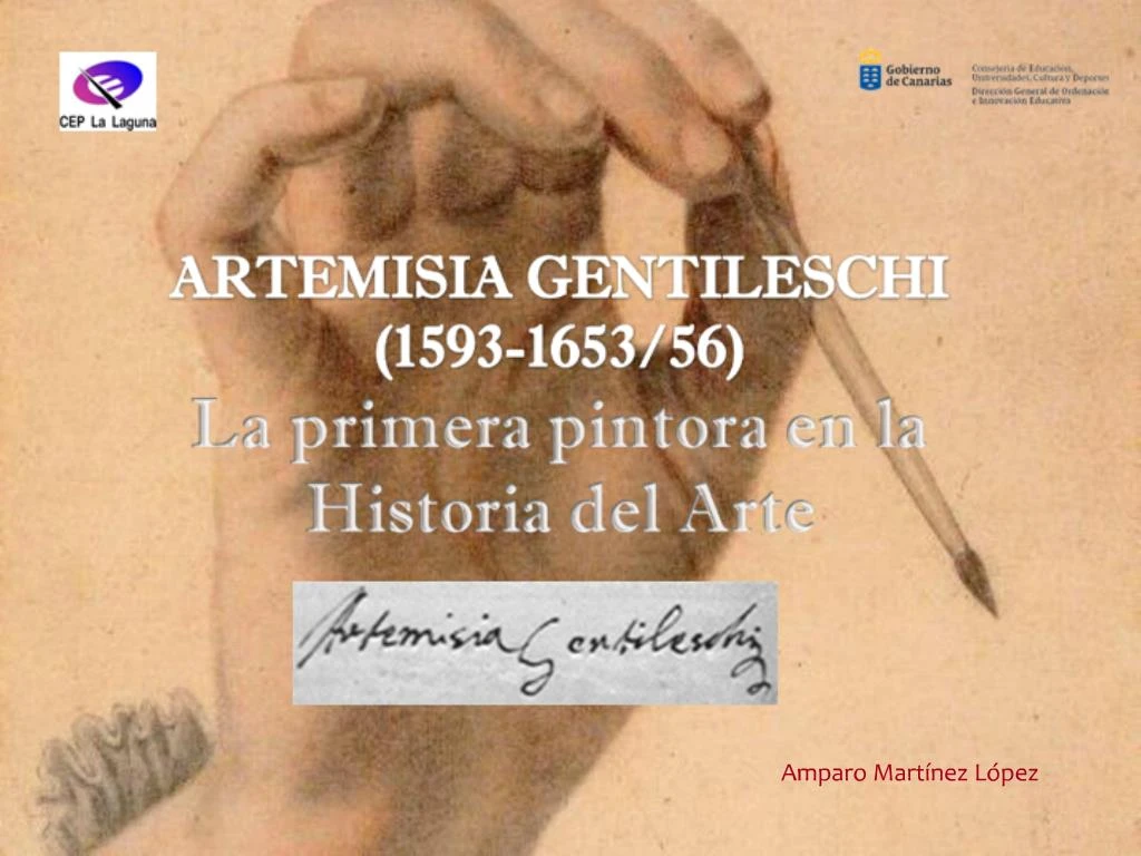 PPT - Artemisia Gentileschi -(1593-1653/56) La primera pintora en la ...