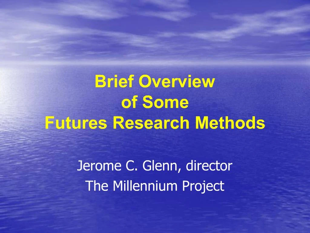 PPT Brief Overview Of Some Futures Research Methods PowerPoint PPT Brief Overview Of Some Futures Research Methods PowerPoint