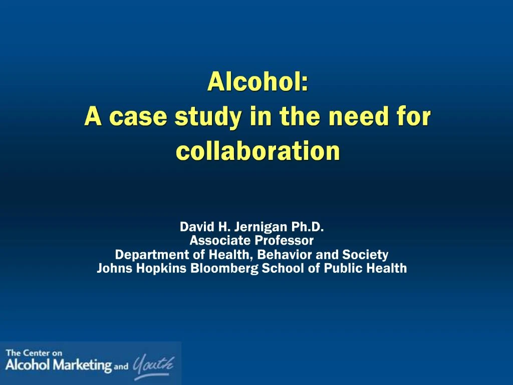 PPT - Alcohol: A case study in the need for collaboration PowerPoint ...