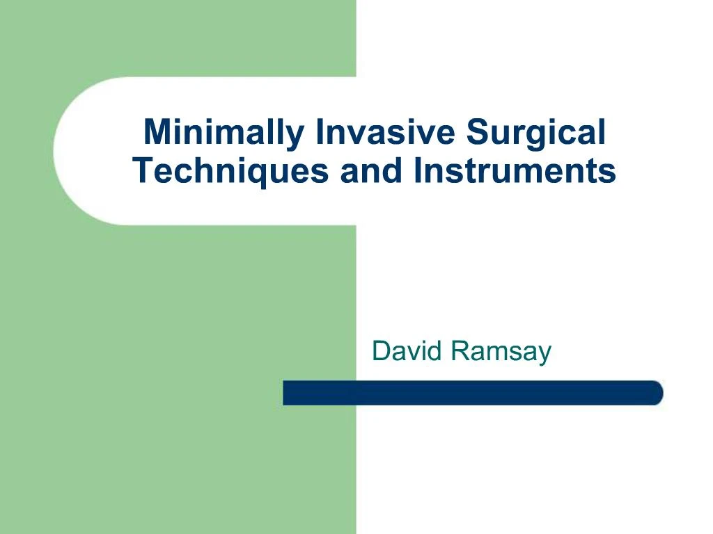 PPT - Minimally Invasive Surgical Techniques and Instruments PowerPoint ...