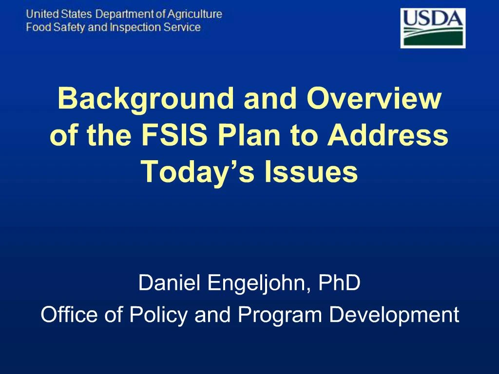 PPT - Background and Overview of the FSIS Plan to Address Today s ...