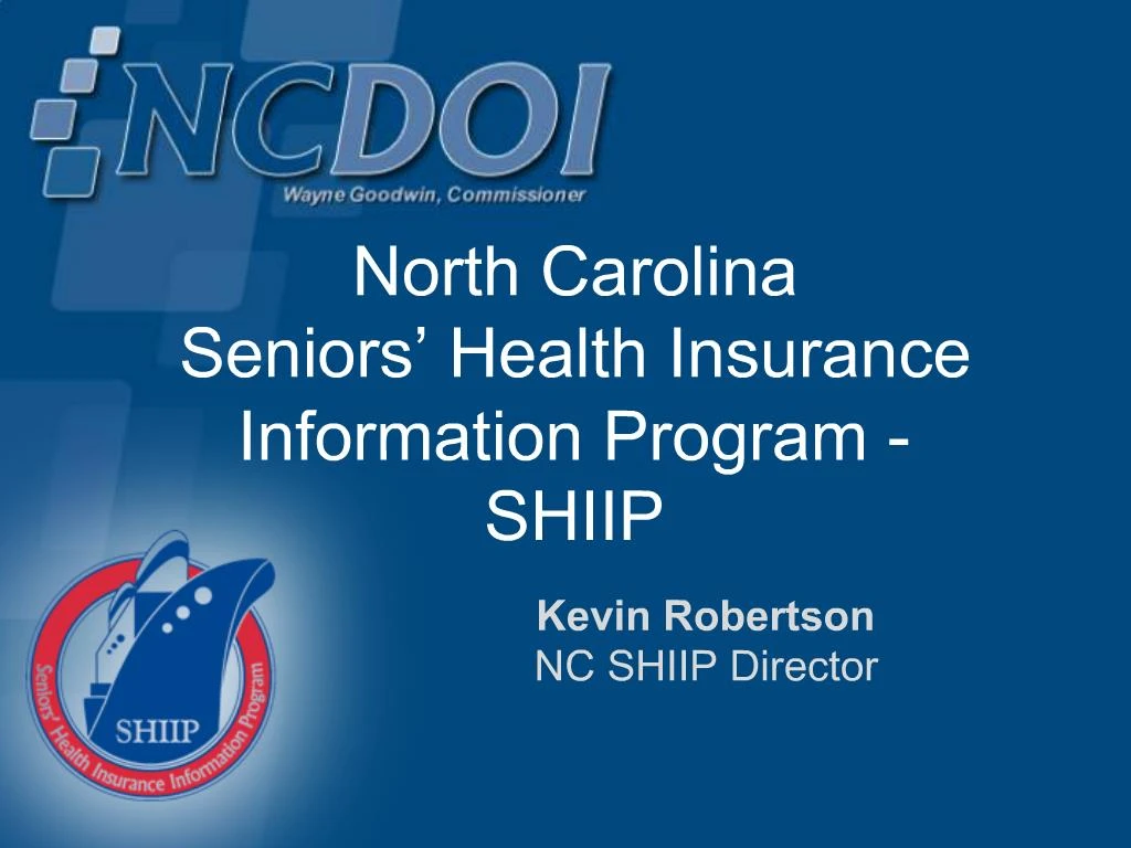 PPT - North Carolina Seniors Health Insurance Information Program ...