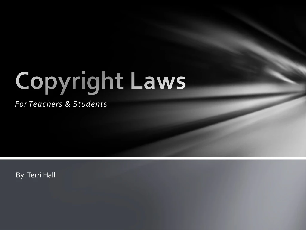PPT - Copyright Laws For Teachers & Students PowerPoint Presentation ...
