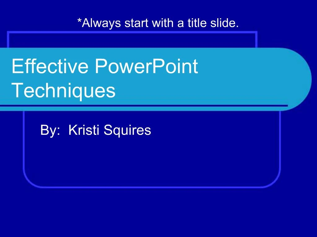 PPT - Effective PowerPoint Techniques PowerPoint Presentation, free ...
