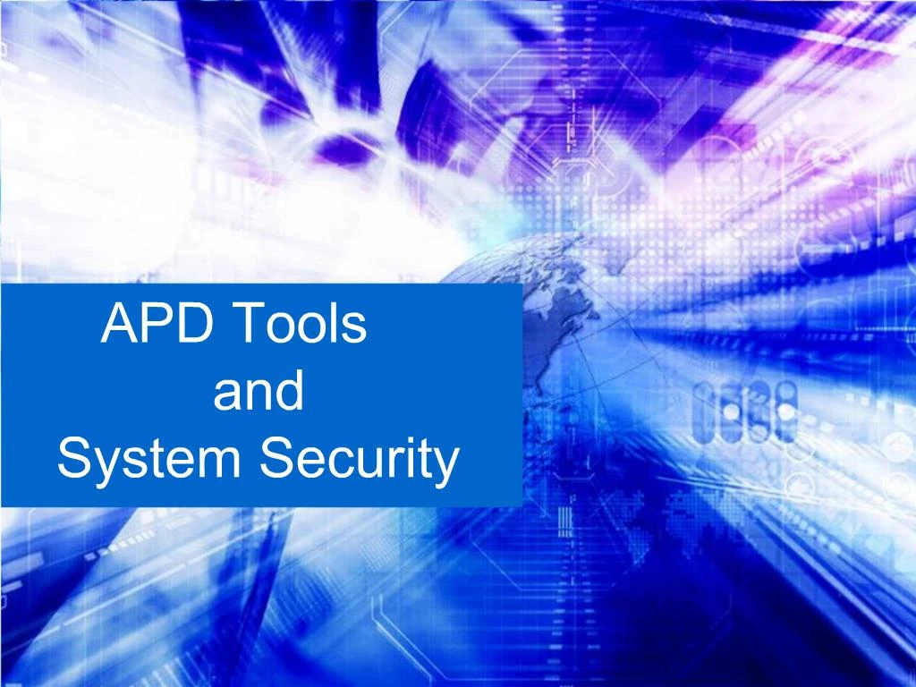 PPT - APD Tools and System Security PowerPoint Presentation, free ...