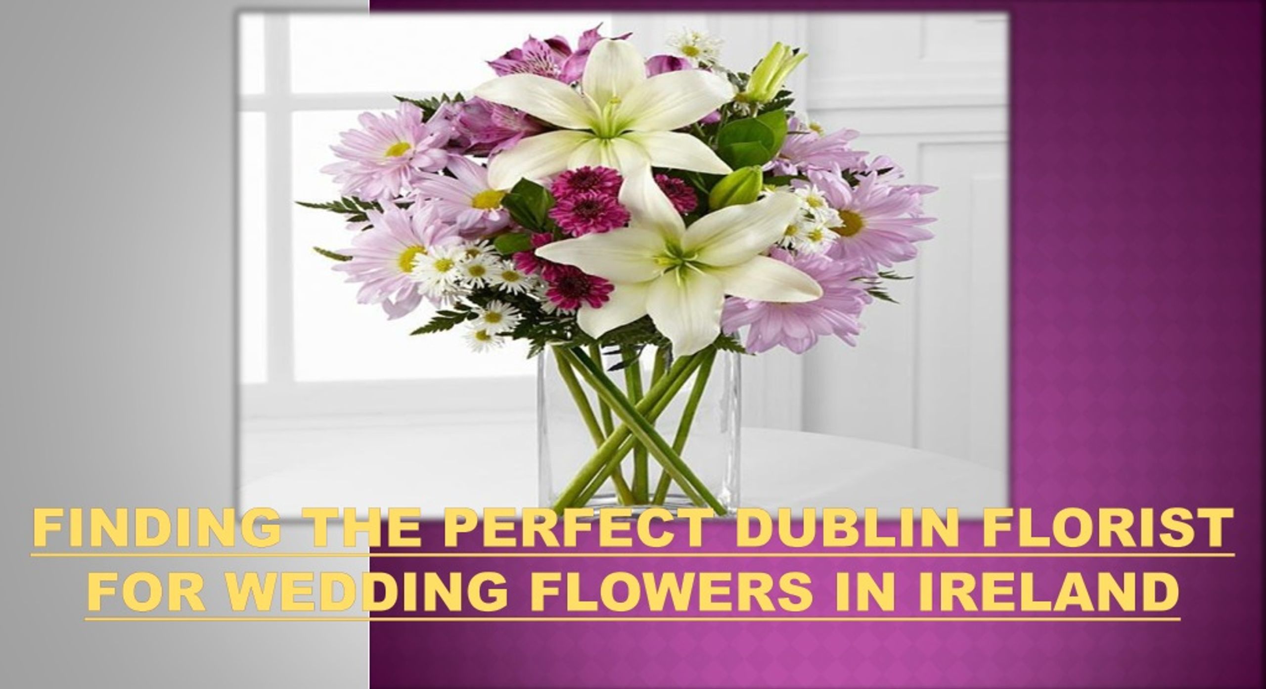 PPT - Find Perfect Wedding Flowers in Ireland from Dublin Florist ...
