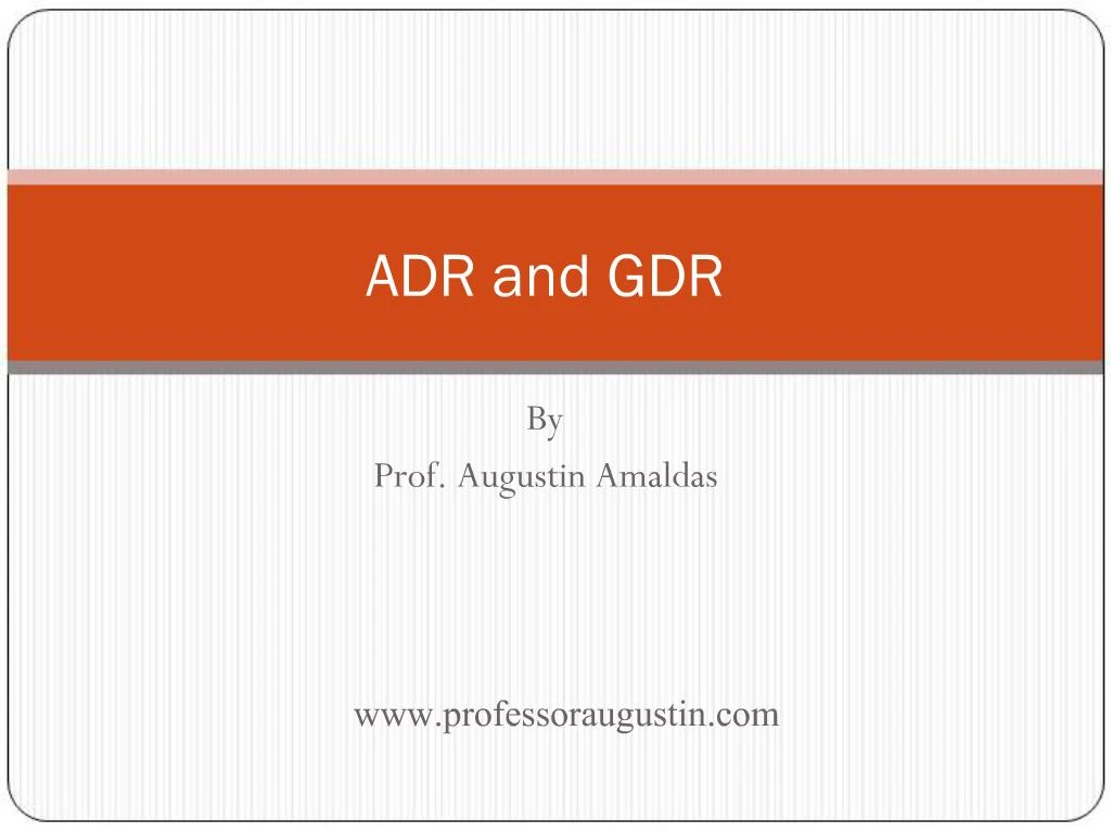 PPT - ADR and GDR PowerPoint Presentation, free download - ID:845857