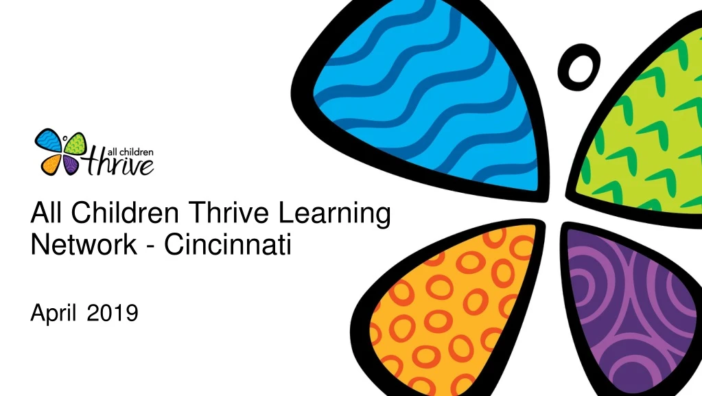 PPT - All Children Thrive Learning Network - Cincinnati April 2019 ...