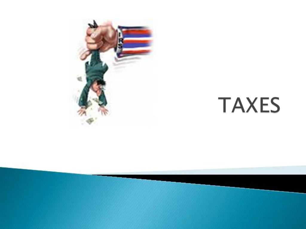 PPT - TAXES PowerPoint Presentation, free download - ID:848372