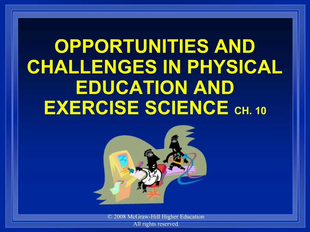 PPT - OPPORTUNITIES AND CHALLENGES IN PHYSICAL EDUCATION AND EXERCISE ...