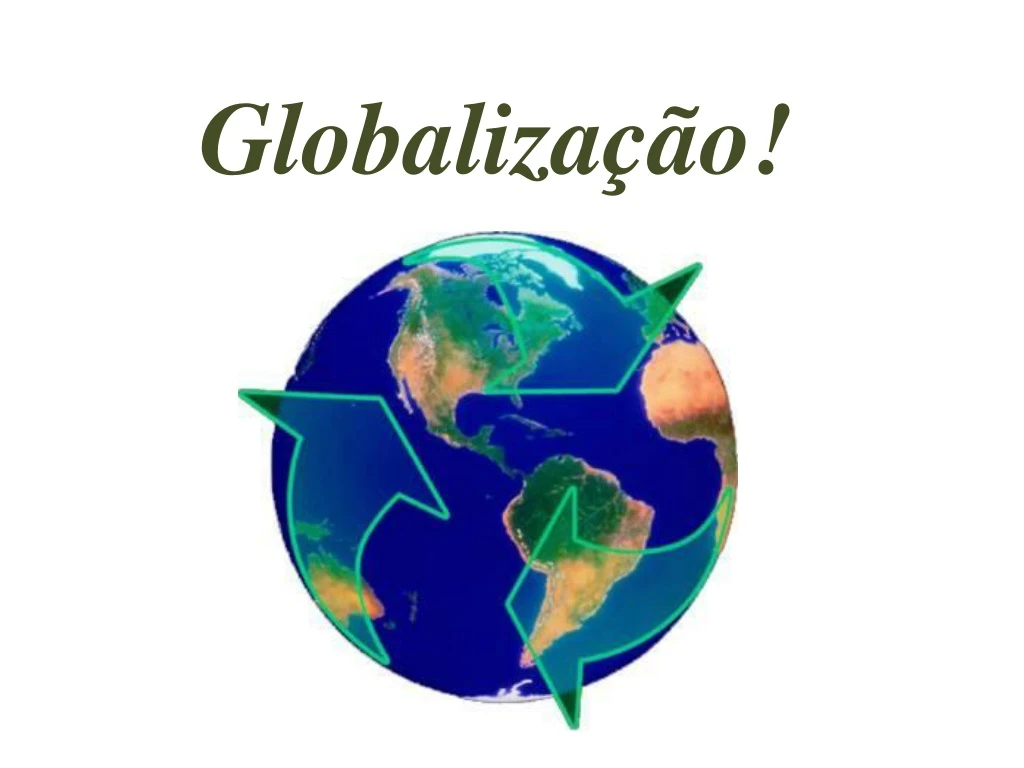 PPT - Globalização PowerPoint Presentation, free download - ID:849340
